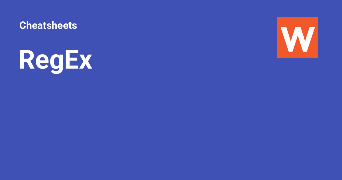 RegEx - Cheatsheets RegEx - Cheatsheets